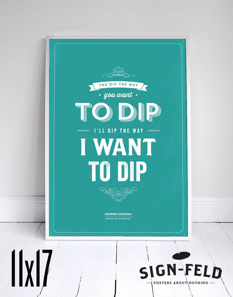 Dip the Way You Want to Dip Poster - Seinfeld Quote Print - Vintage ...
