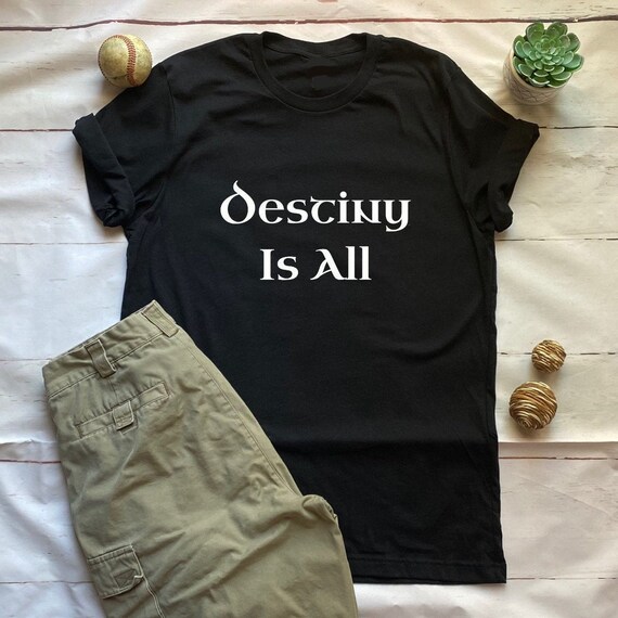Destiny is All the Last Kingdom T-shirt | Etsy