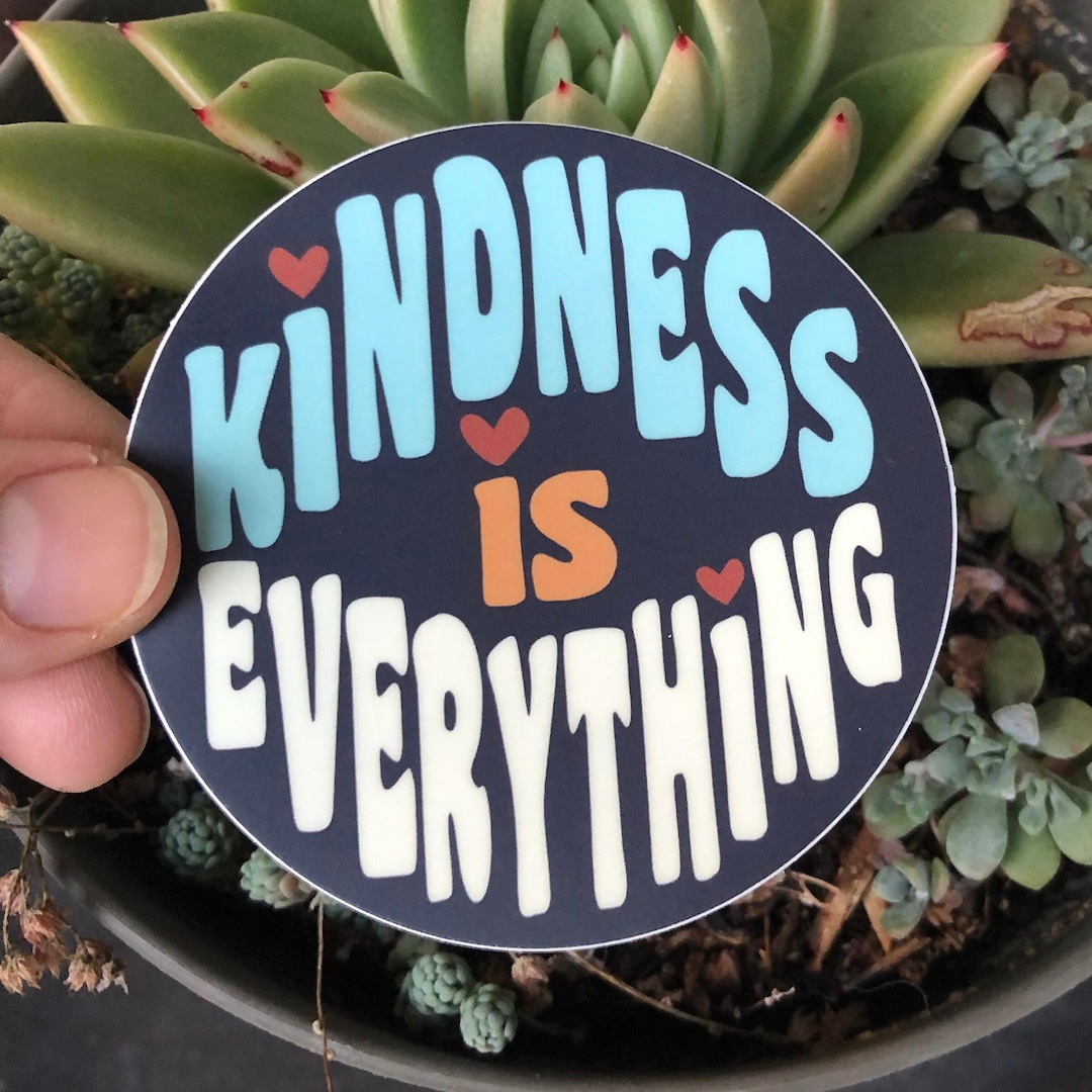 Kindness is Everything Sticker - Etsy