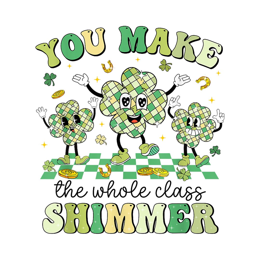 You Make the Whole Class Shimmer Png, Teacher St. Patrick's Day Png ...