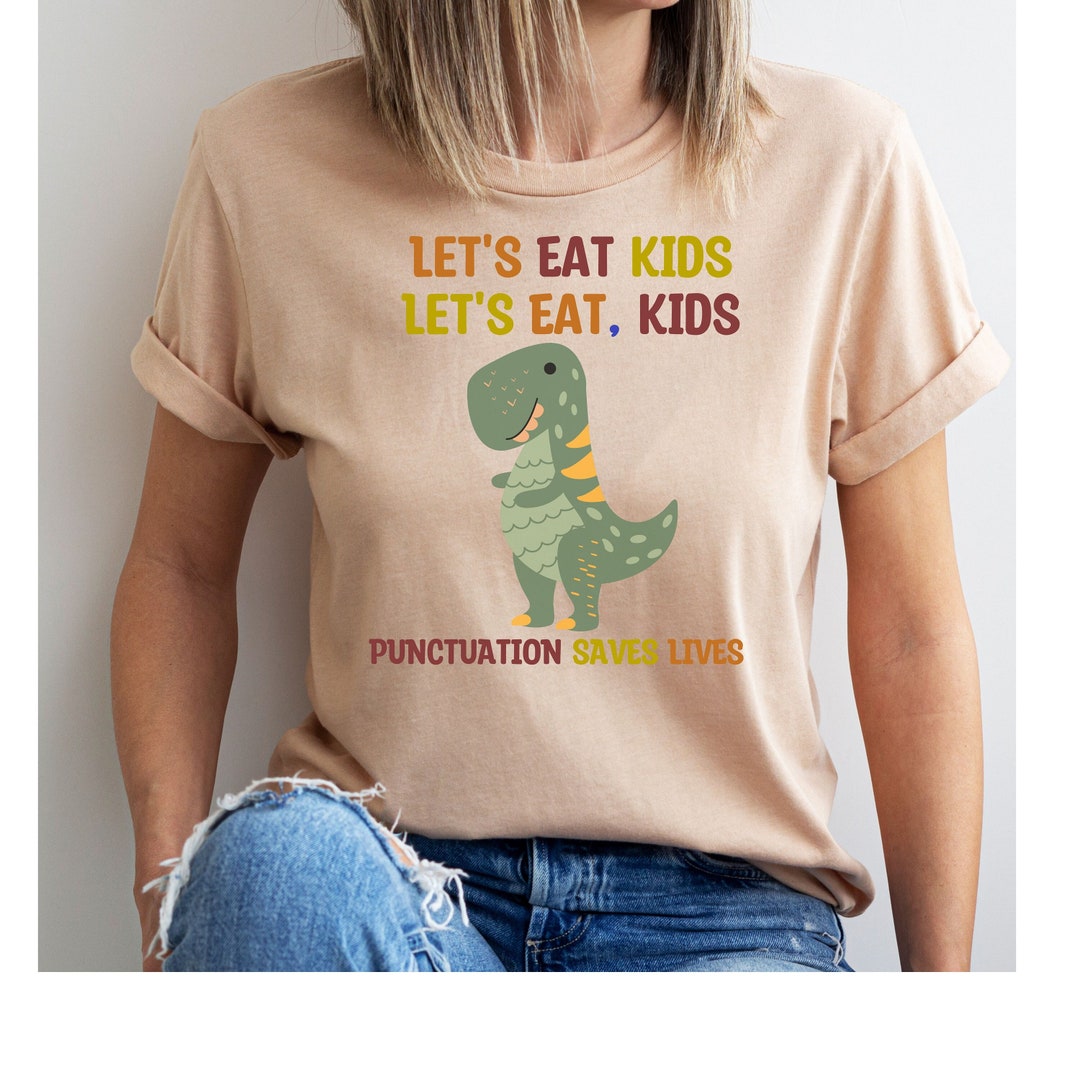 Funny Grammar Shirt, Punctuation Shirt, Eat Kids, English Teacher Shirt ...