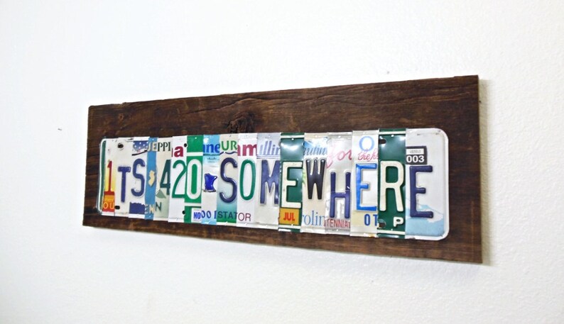 ITS 420 SOMEWHERE licenes plate sign | Etsy