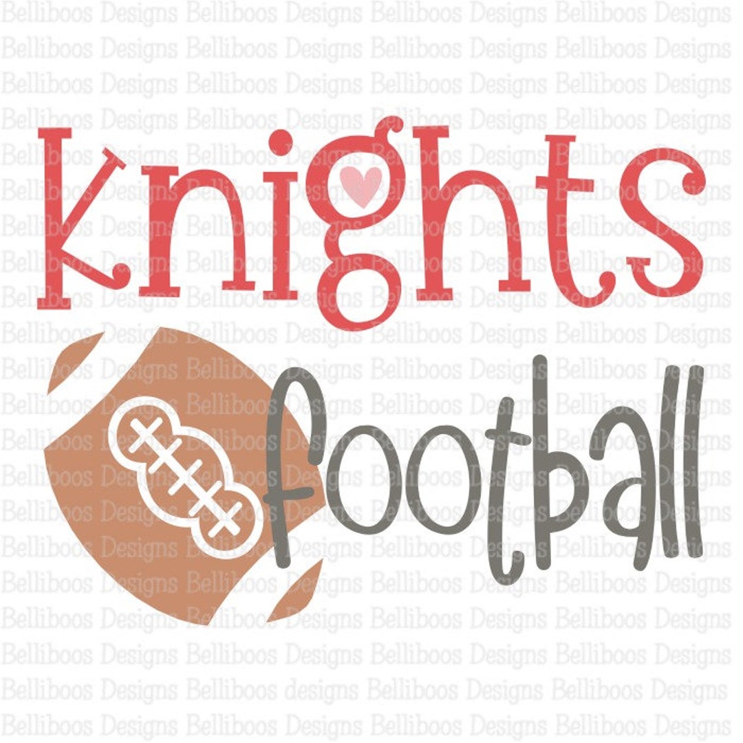 Football Cut File - Knights Football Cut File - Football Svg - Football ...