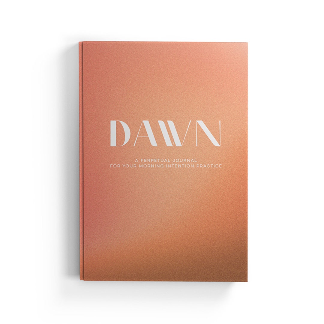 Dawn: A Perpetual Diary for Morning Intention Practice, Gratitude, A ...