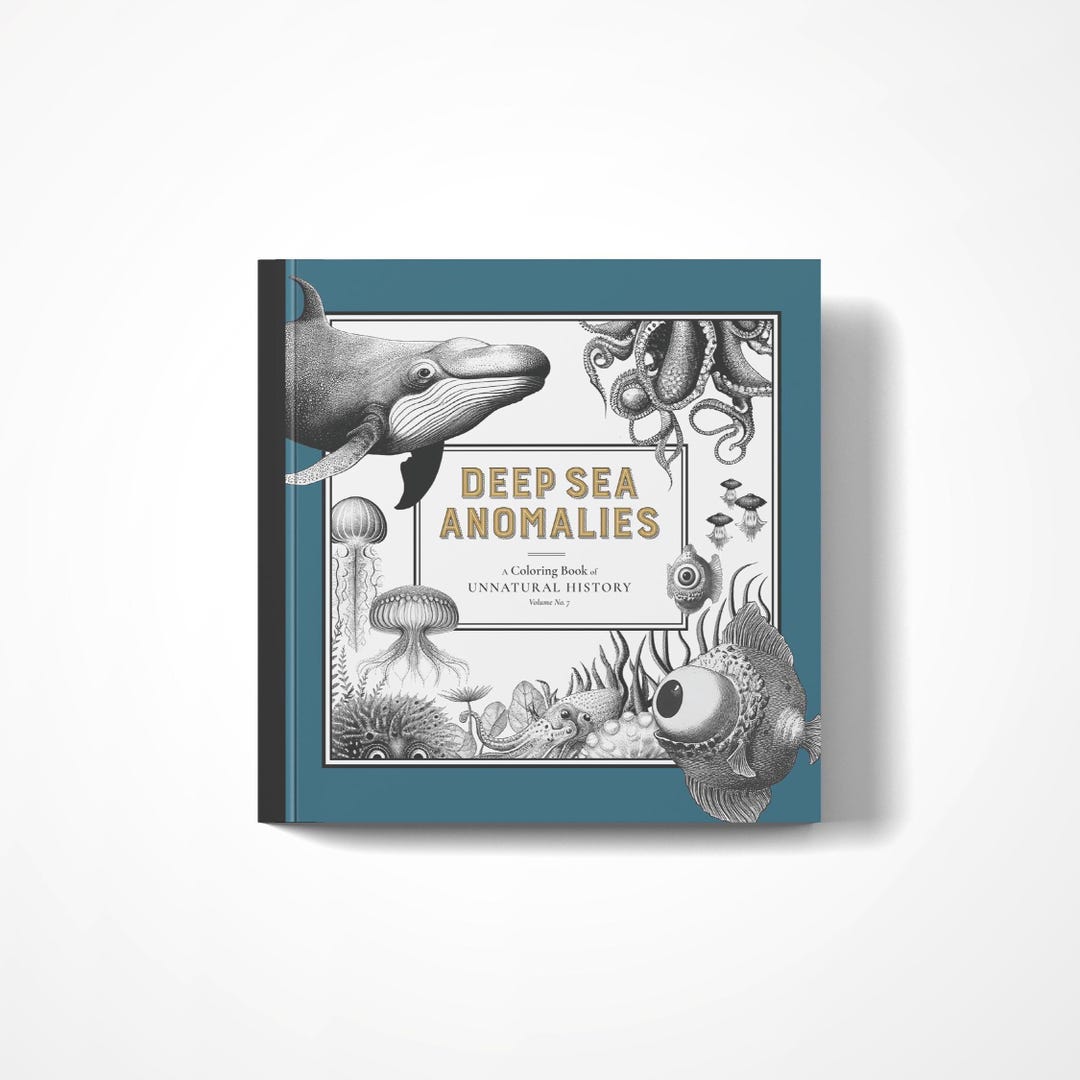 Deep Sea Anomalies - Coloring Book of Unnatural History Vol 7 ...