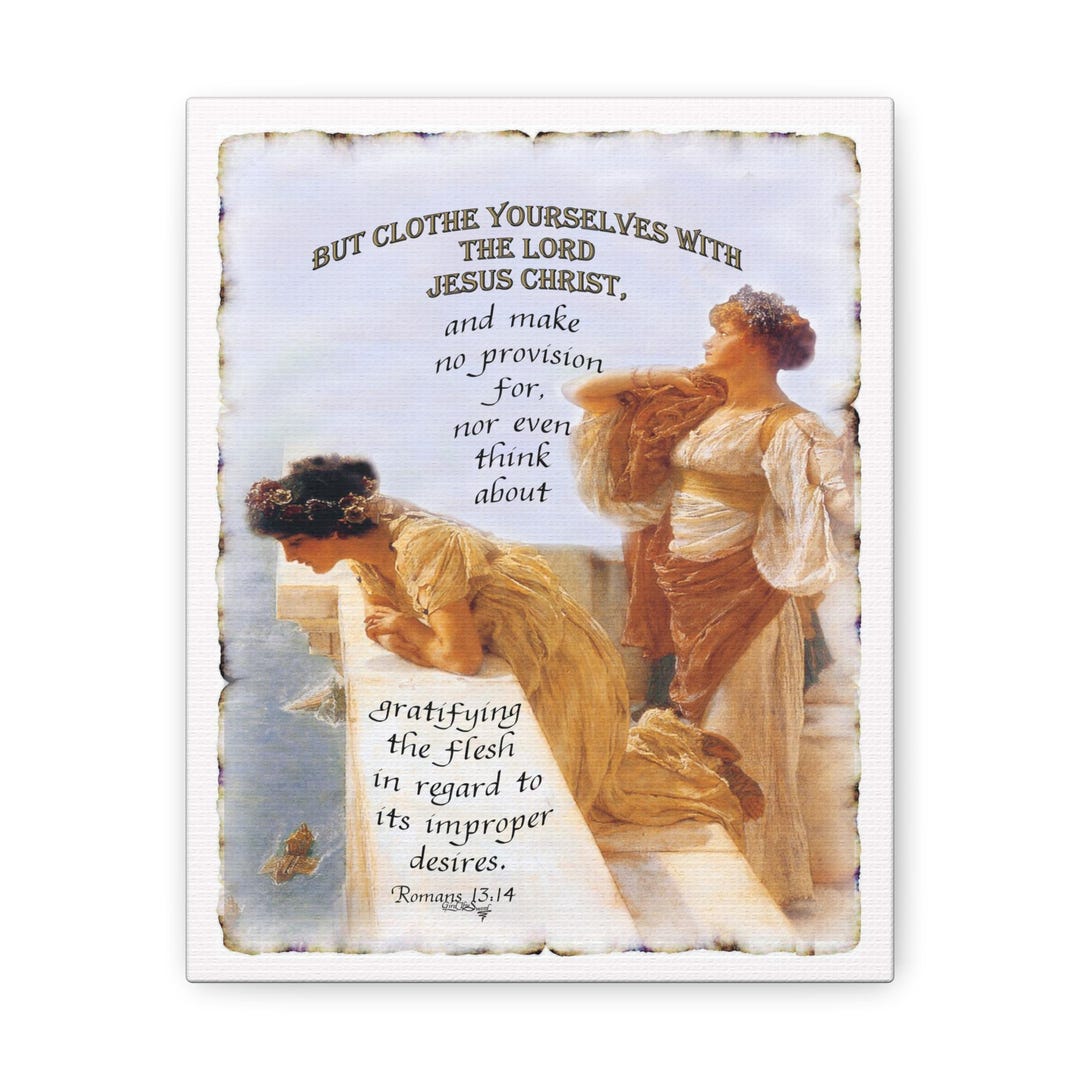Romans 13:14 Clothe Yourself With the Lord Jesus Christ, Make No ...