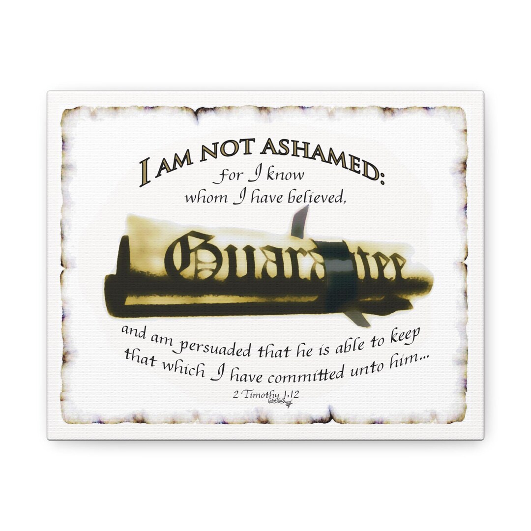 2 Timothy 1:12 I Am Not Ashamed for I Know in Whom I Have Believed ...