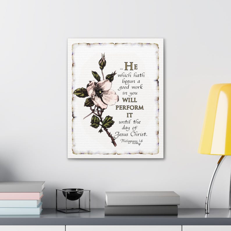 Philippians 1:6 He Which Began A Good Work in You Will Complete It My ...