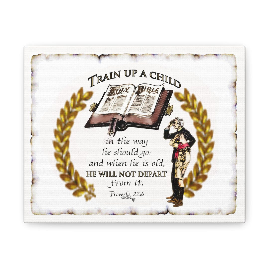 Train up A Child in the Way He Should Go Proverbs 22:6 Canvas Gallery ...