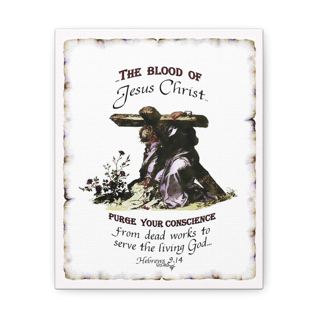 Hebrews 9:14 the Blood of Jesus Purge Your Conscience From Dead Works ...