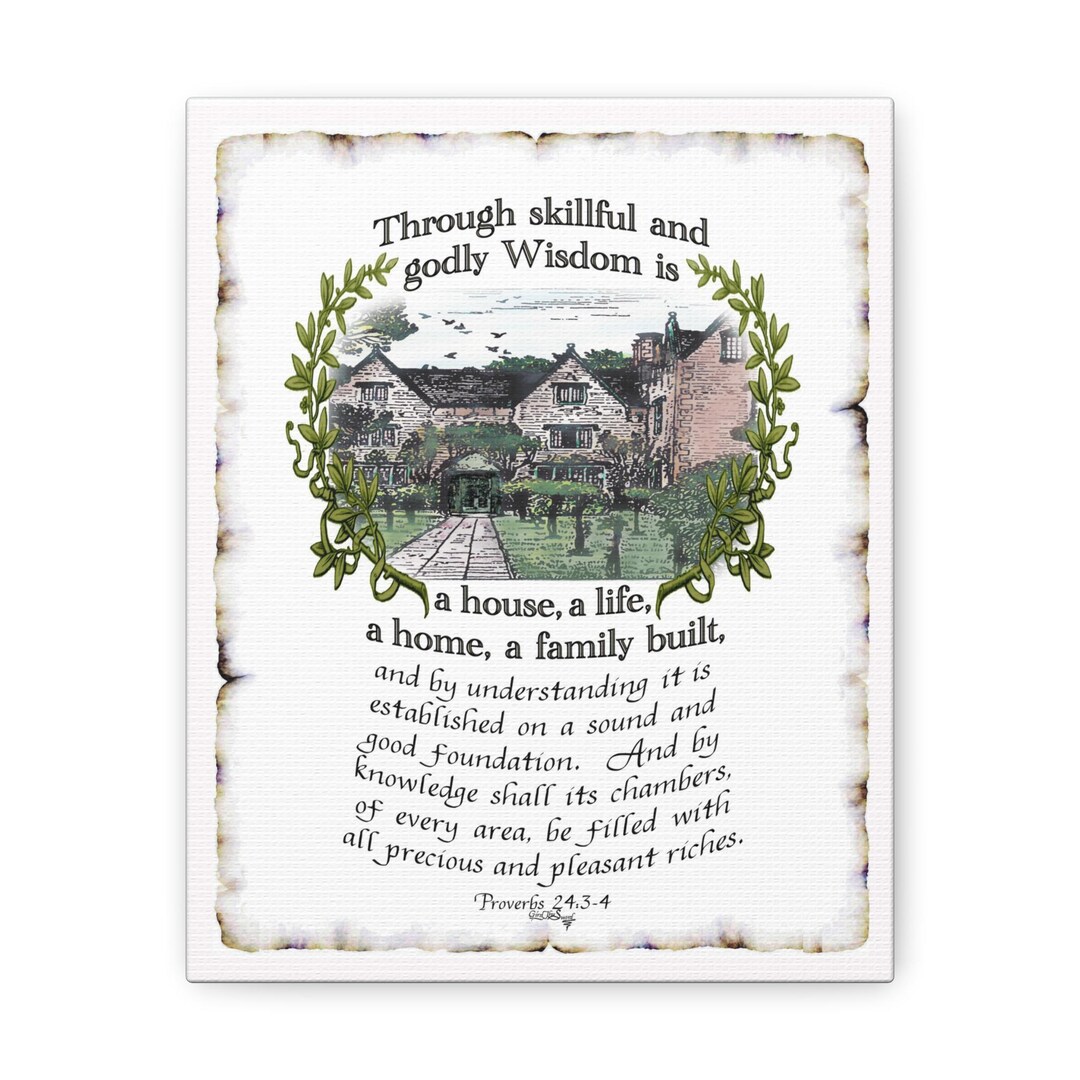 Proverbs 24:3-4 Through Wisdom A House is Built My Original Designed ...