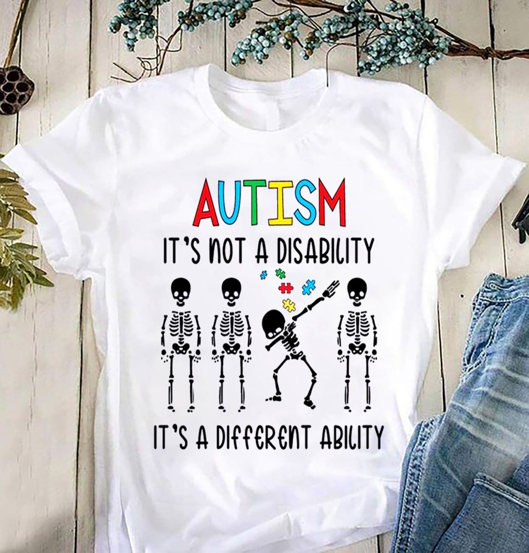 Skeleton Its Not A Disability Its A Different Ability T-shirt, Autism ...