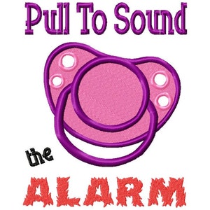 Pull to Sound the Alarm Pacifier Embroidery Design, Machine Embroidery ...