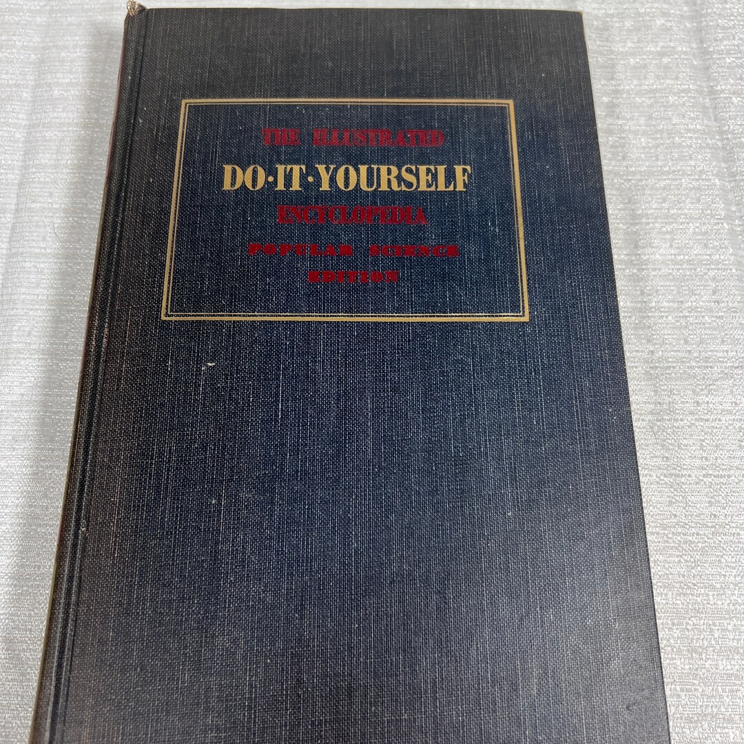 The Illustrated Do-it-yourself Encyclopedia Popular Science Edition ...