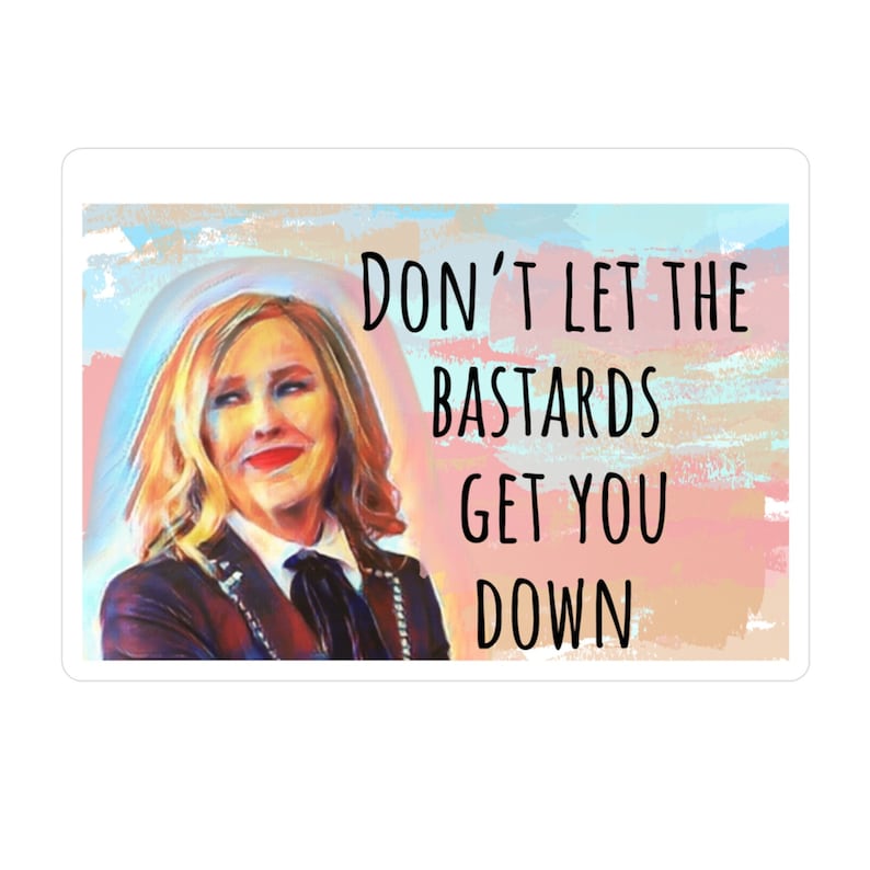 Moira Rose Decal Sticker Schitt's Creek Don't Let the Bastards Get You ...