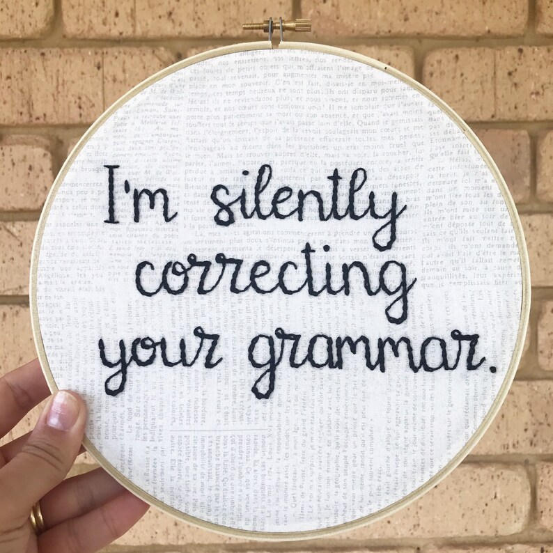 I'm Silently Correcting Your Grammar Embroidery Hoop Art. | Etsy