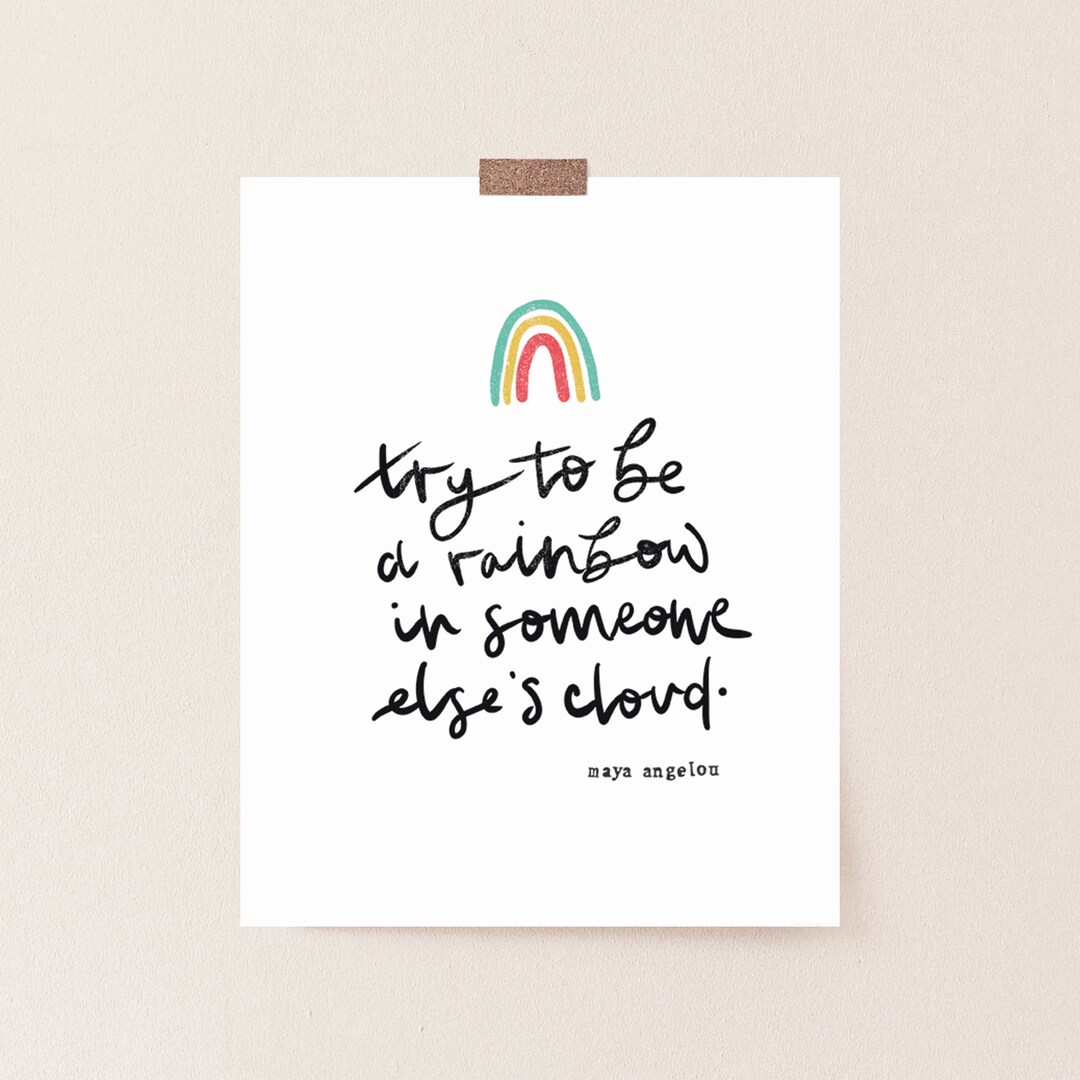 Be a Rainbow Maya Angelou Quote, Hand-lettered Print, Inspirational ...