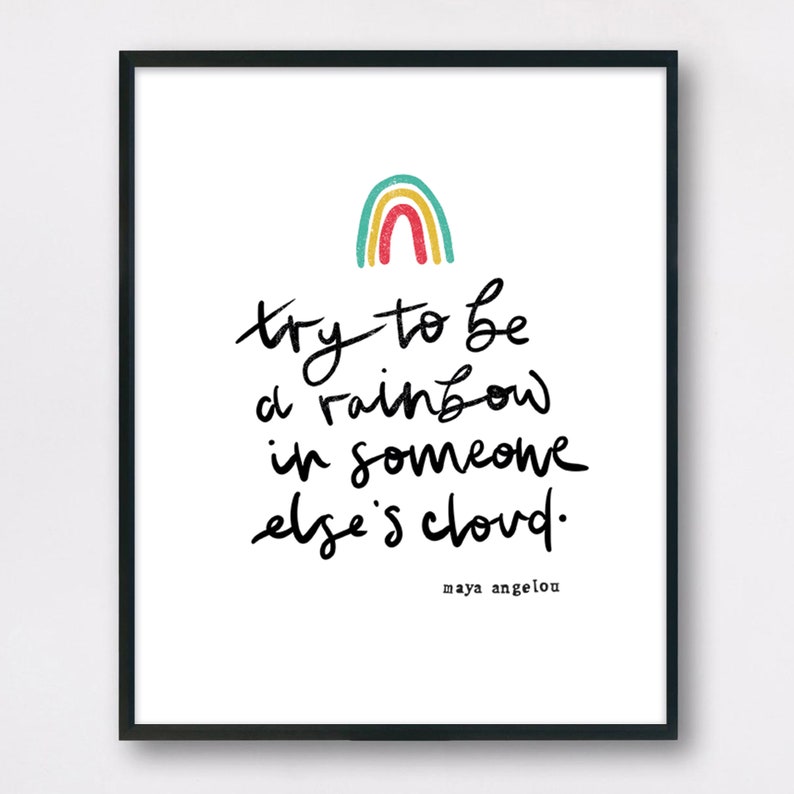 Be a Rainbow Maya Angelou Quote, Hand-lettered Print, Inspirational ...