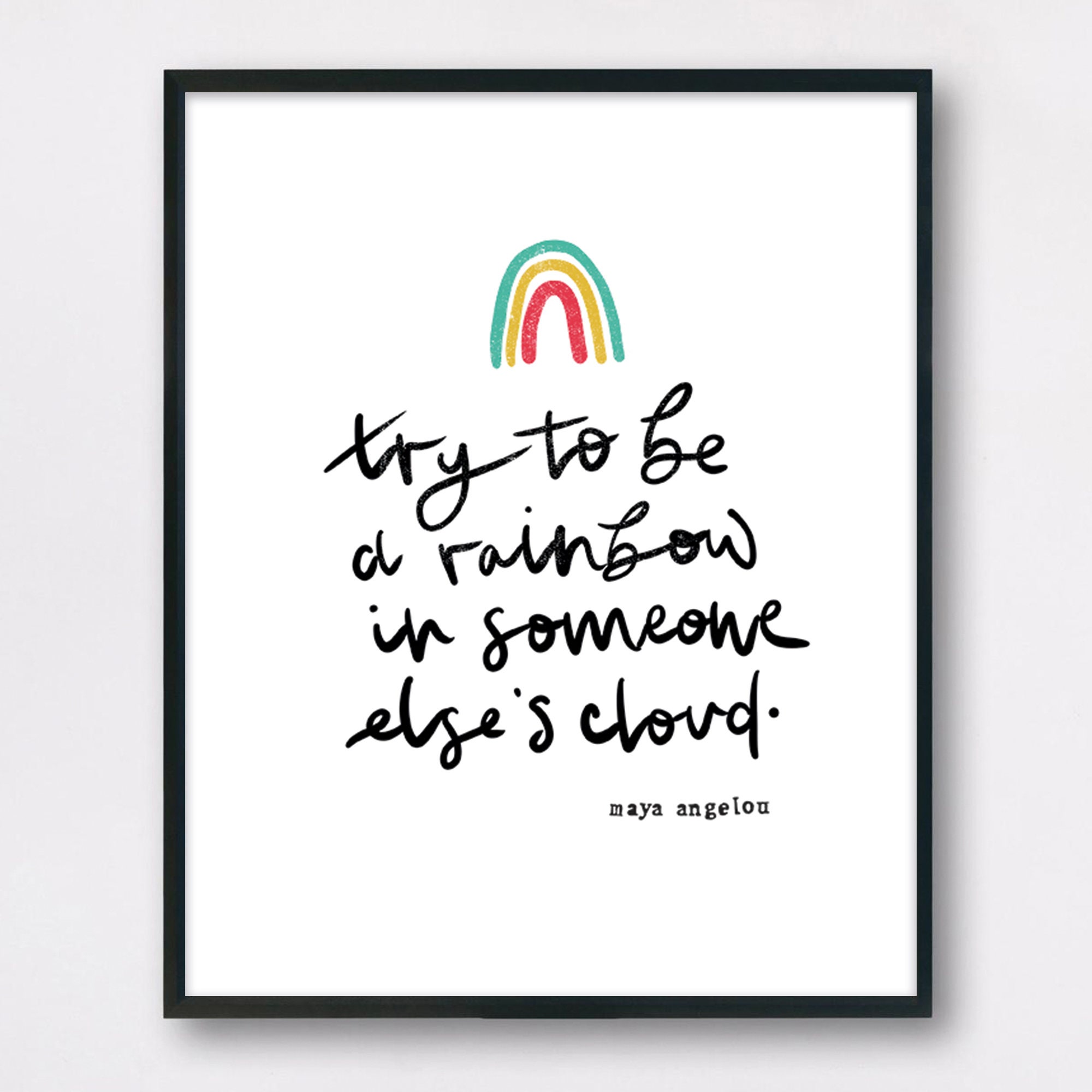 Be a Rainbow Maya Angelou Quote, Hand-lettered Print, Inspirational ...