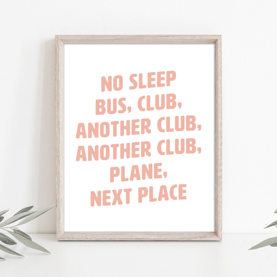 Bus, Club, Another Club, Plane, Next Place Funny Lady Gaga Quote 8x10 ...