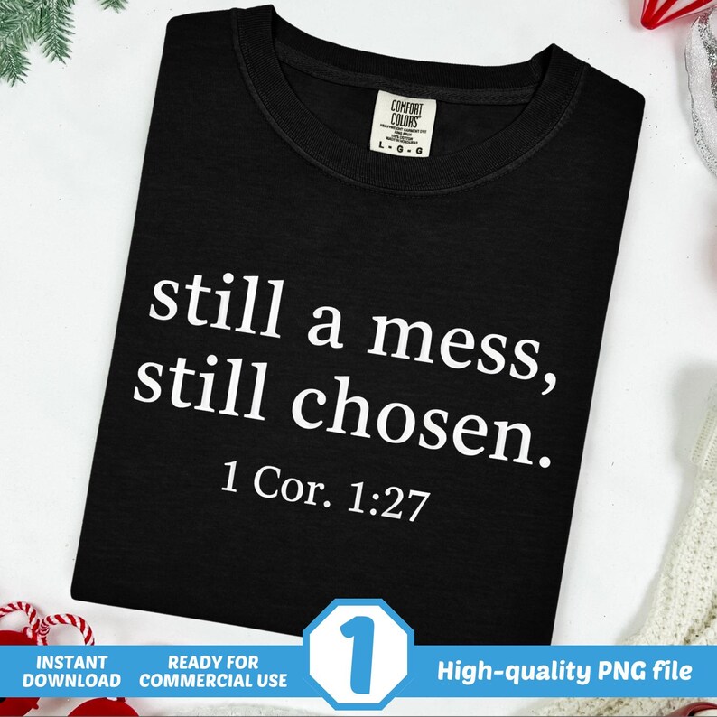Still a Mess Still Chosen, Bible Verse PNG, Christian, Religious ...