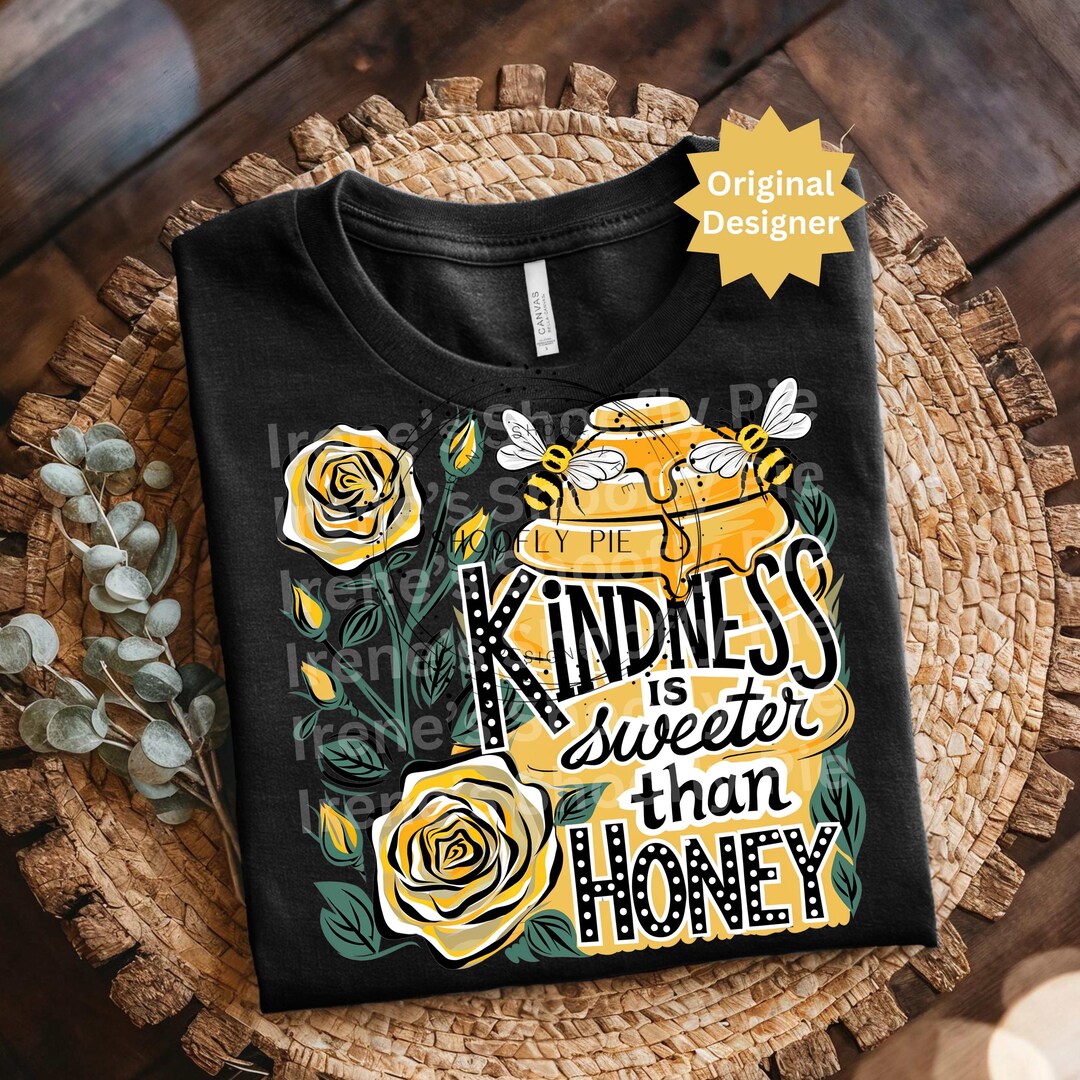 Kindness is Sweeter Than Honey Png, Bee Kind PNG, Girly Png, Mental ...