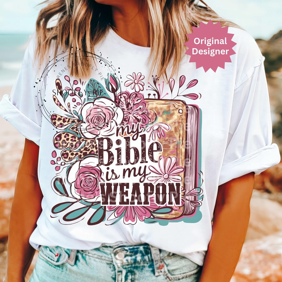 My Bible is My Weapon Png, Christian Sublimation Png, Floral Christian ...
