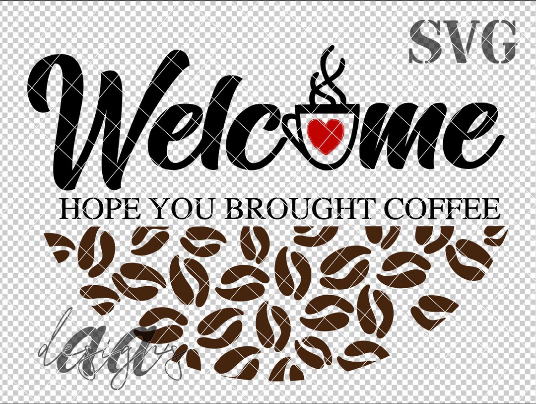 Coffee SVG, Welcome Sign SVG, Welcome SVG - Etsy