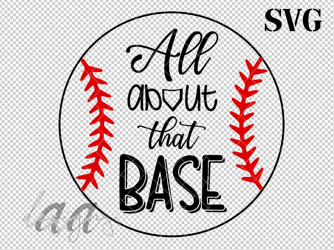 All About That Base SVG, Baseball SVG, Ball SVG, Sports Svg - Etsy