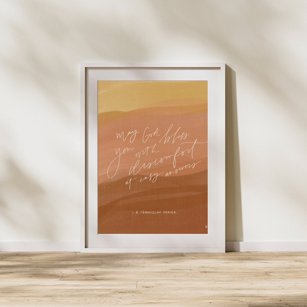 Franciscan Prayer Art Print | May God Bless Us With Discomfort at Easy ...