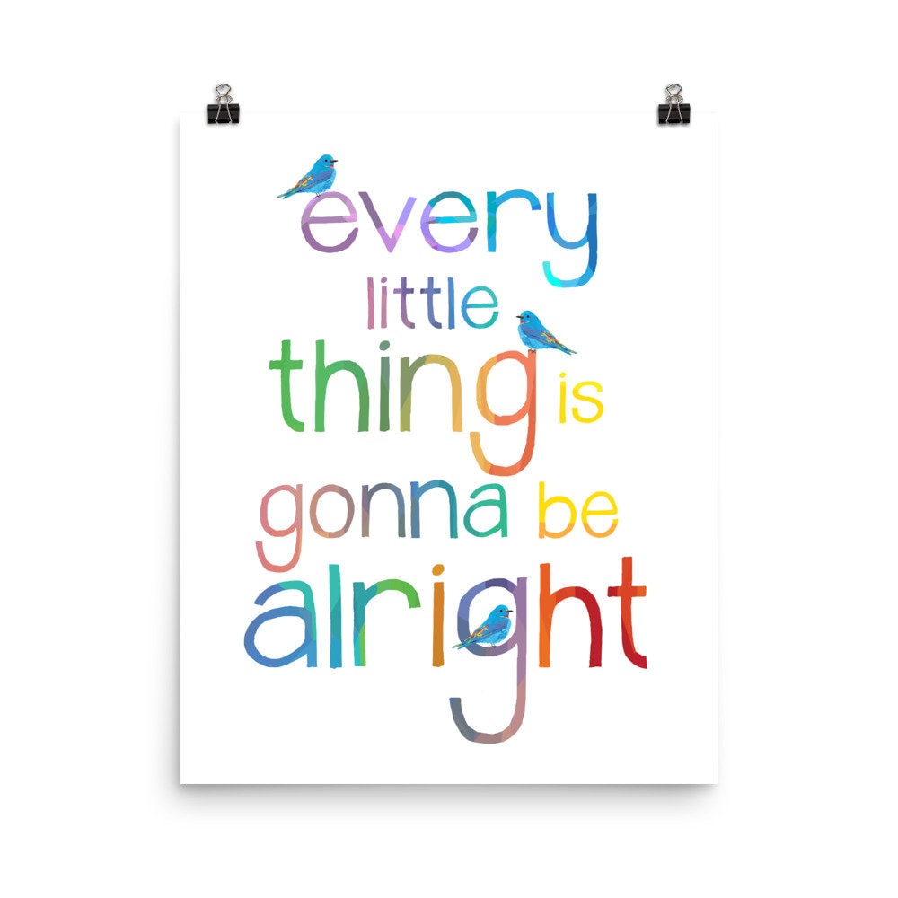 Every Little Thing is Gonna Be Alright Print Positive Poster - Etsy