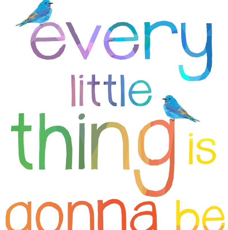 Every Little Thing is Gonna Be Alright Print Positive Poster | Etsy