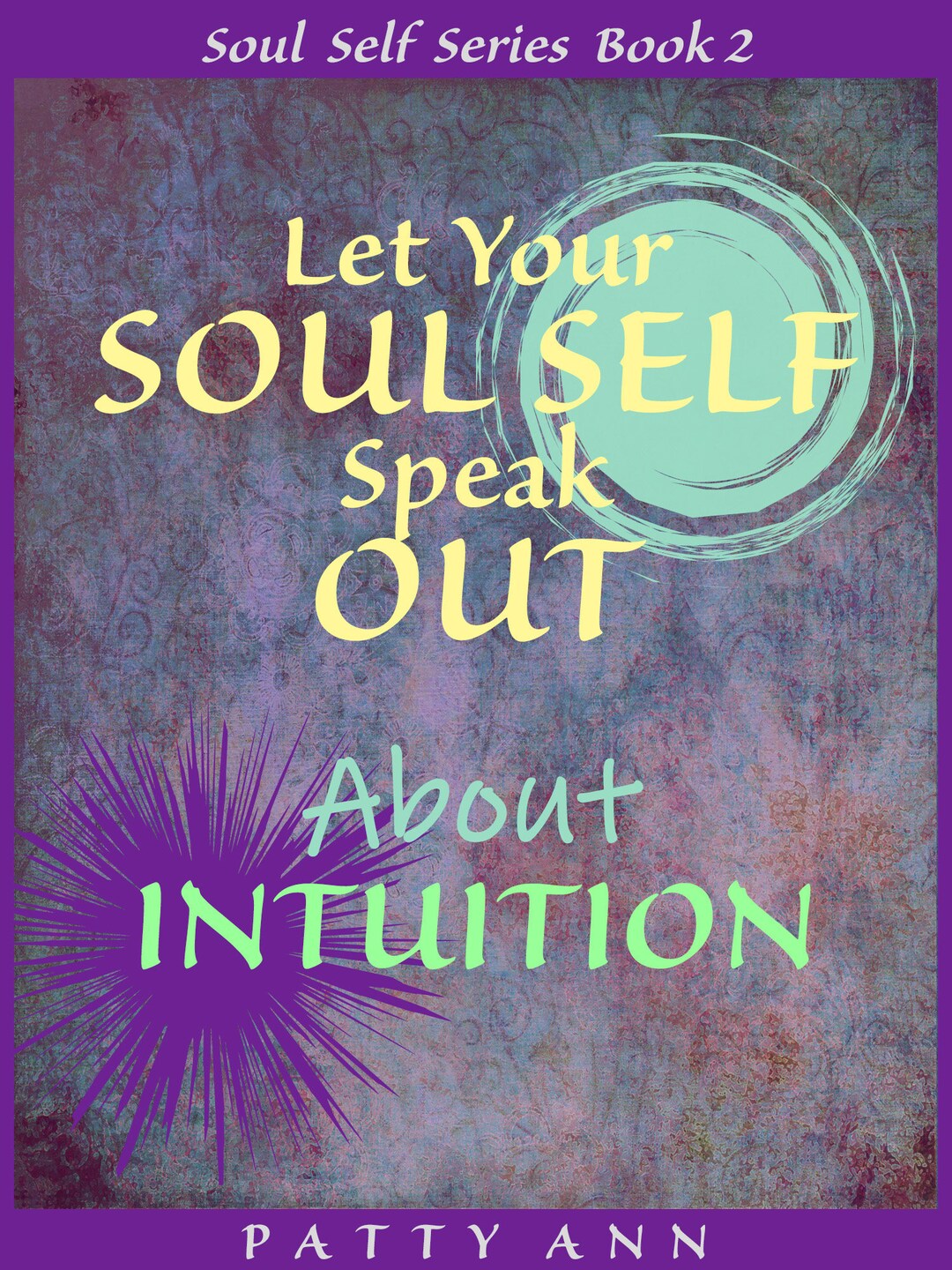 INTUITION - Develop Your Soul Self Thought & Feeling Awareness With ...
