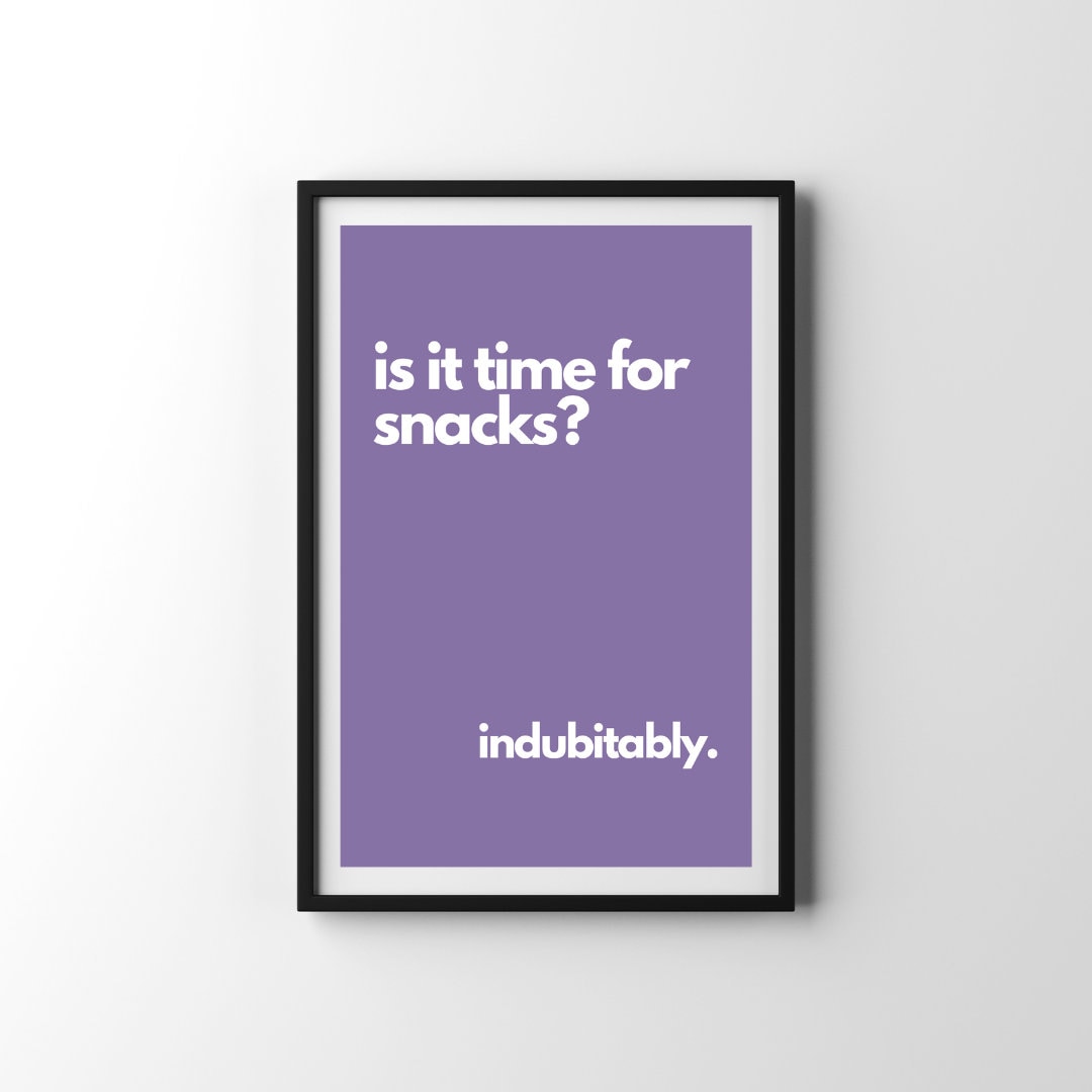 Snacks Print, is It Time for Snacks, A4 Downloadable Print, Typography ...