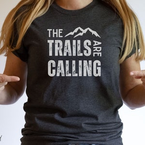 The Trails Are Calling Shirt for Trail Runners, Endurance Runners and ...