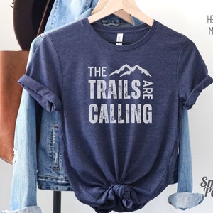 The Trails Are Calling Shirt for Trail Runners, Endurance Runners and ...