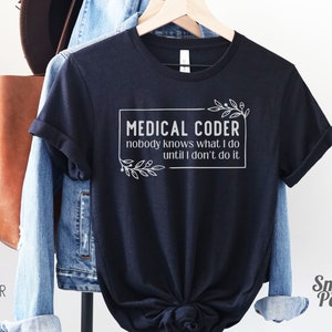 Medical Coder Shirt, Medical Coding, Medical Coder Gift, Medical Coding ...