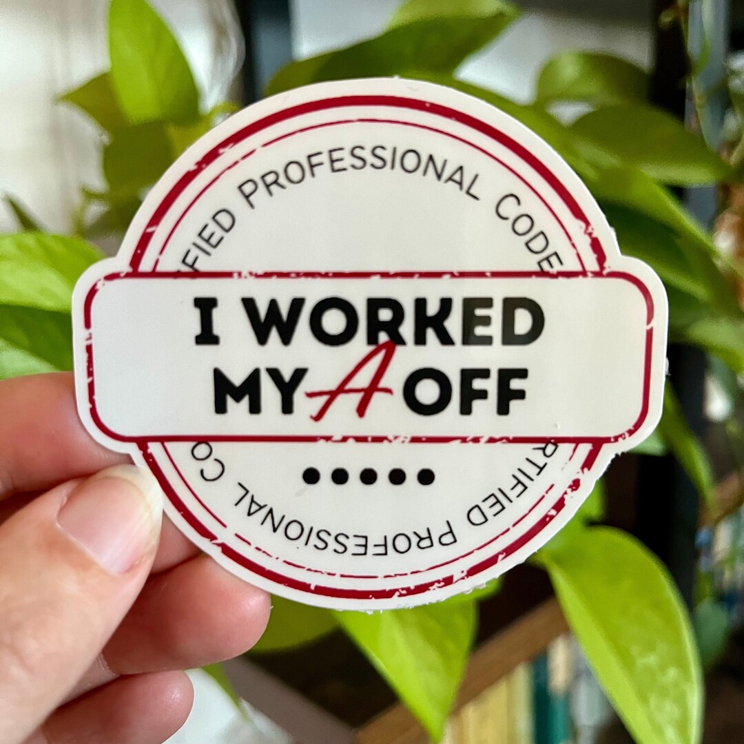 I Worked My A Off, Funny Sticker for Medical Coders, Sticker for Laptop ...