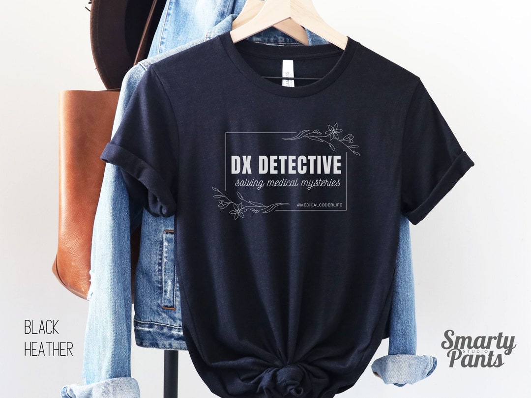 DX Detective Medical Coder T-shirt: Solving Medical Mysteries - Etsy