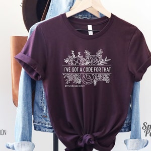 I've Got a Code for That Shirt for Medical Coders, Coworker Gift ...