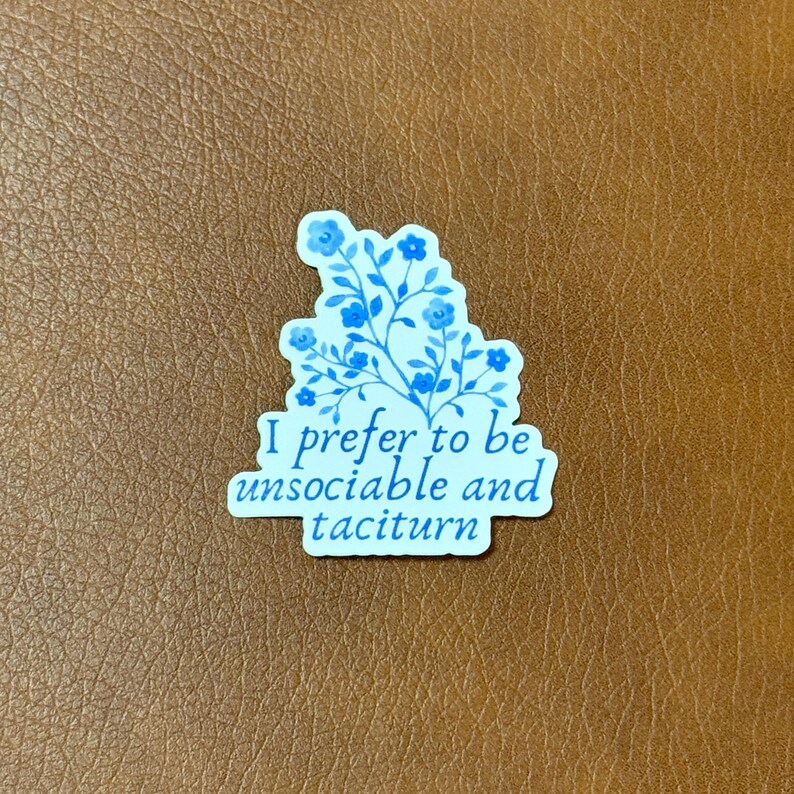 I Prefer to Be Unsociable and Taciturn | Jane Austen Sticker| Pride and ...
