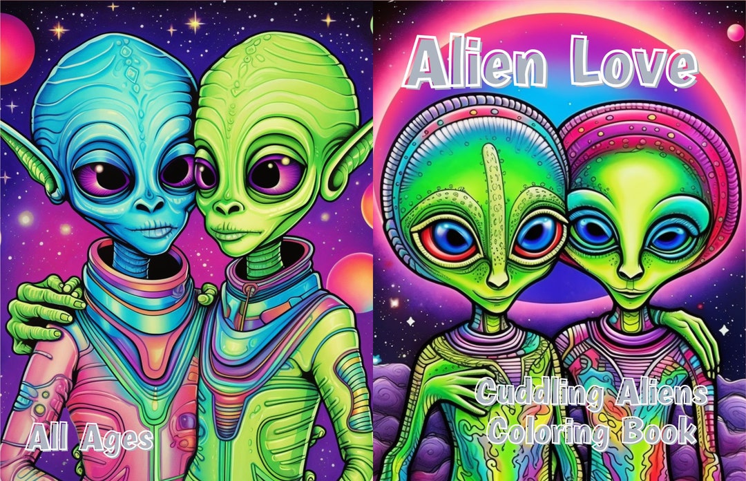 Alien Love Cuddling Aliens Coloring Book All Ages This Color Book is ...