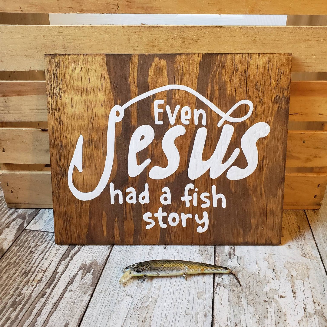 Fishing Sign, Fisherman Gift, Even Jesus Had a Fish Story, Funny ...