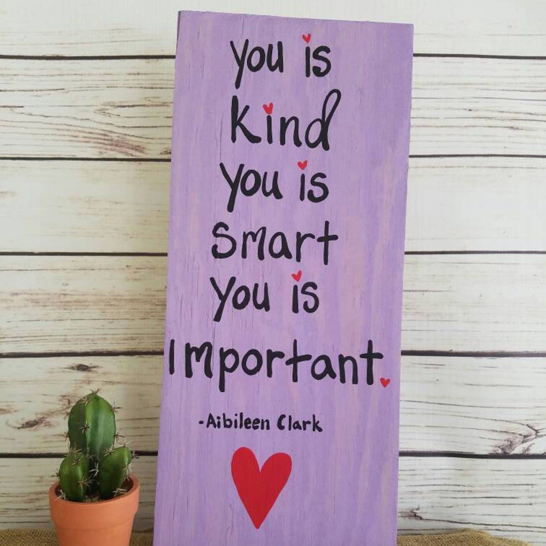You is Kind, You is Smart, You is Important, THE HELP Quote, NURSERY ...