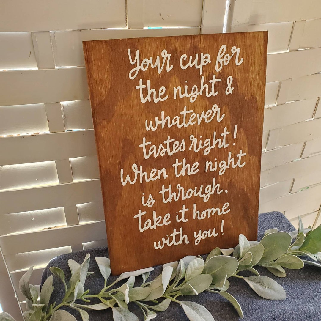 Cup Sign, Wedding Bar Sign, Your Cup for the Night for Whatever Tastes ...