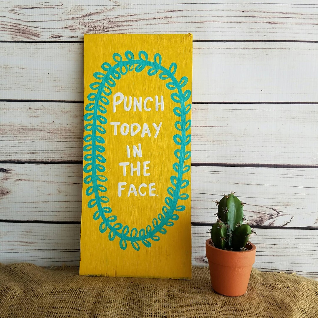 Motivational Sign, Funny Sign, Inspirational Sign, Punch Today in the ...