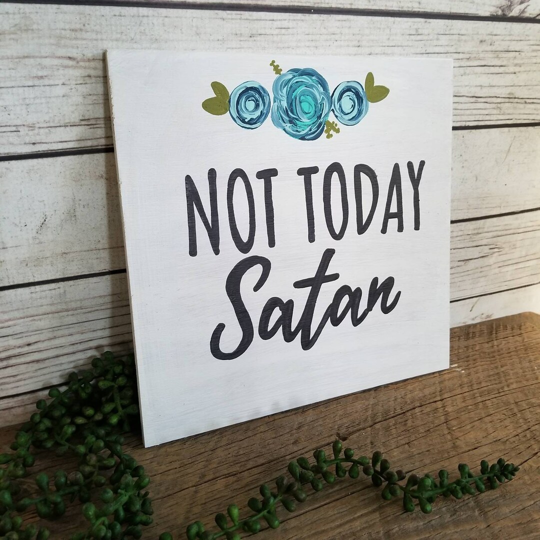 Not Today Satan Sign, Christian Sign, Wall Decor, Custom Sign, Funny ...
