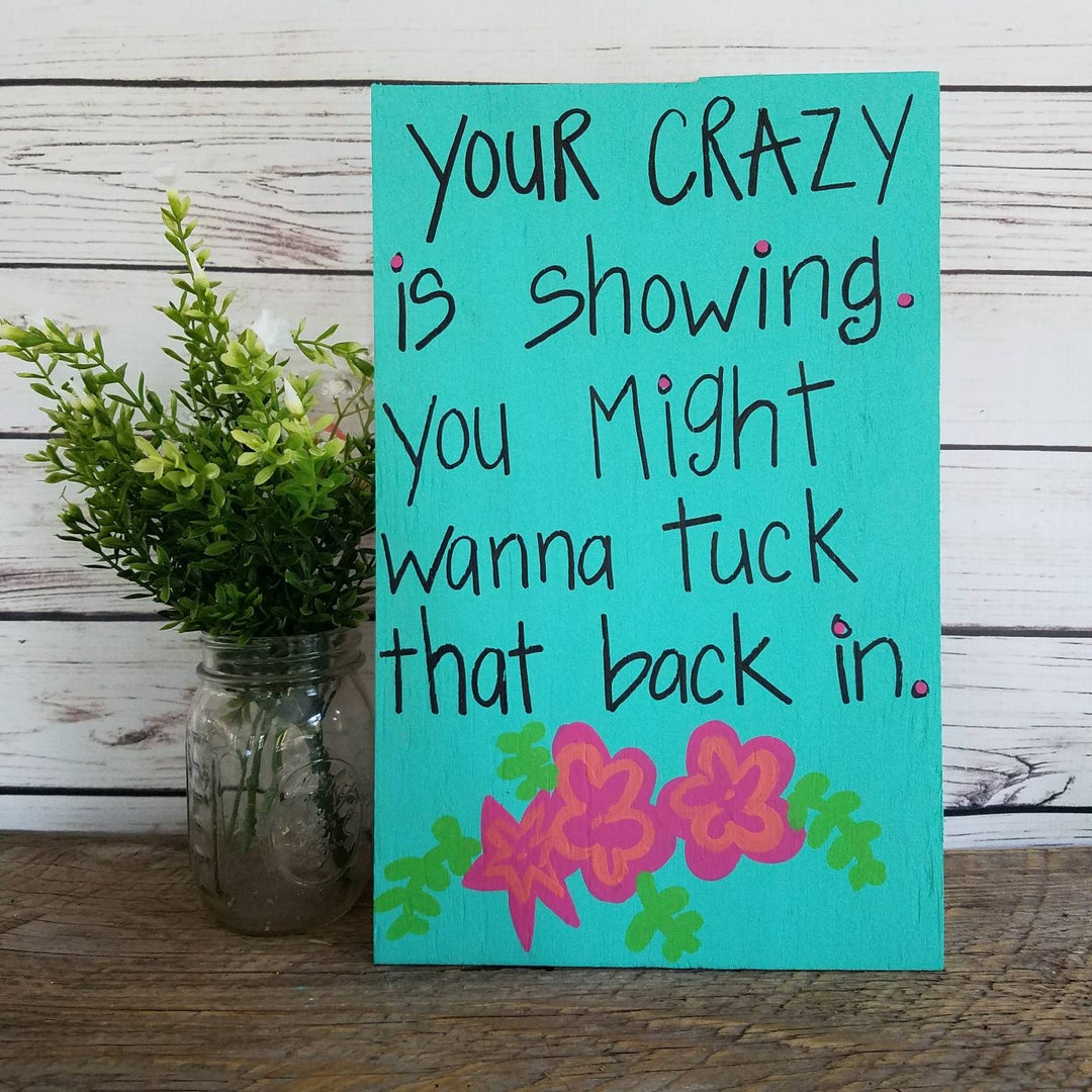 Funny Sign, Southern Sign, Southern Decor, Custom Wood Sign, Your Crazy ...