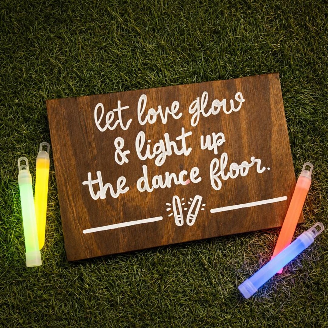 Wedding Sign, Let Love Glow, Rustic Wedding Signage, Light up the Dance ...