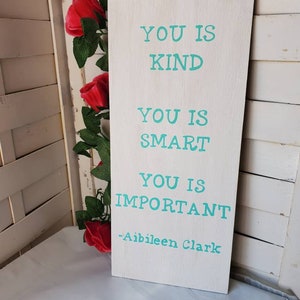 You is Kind, You is Smart, You is Important - THE HELP Quote - Wooden ...
